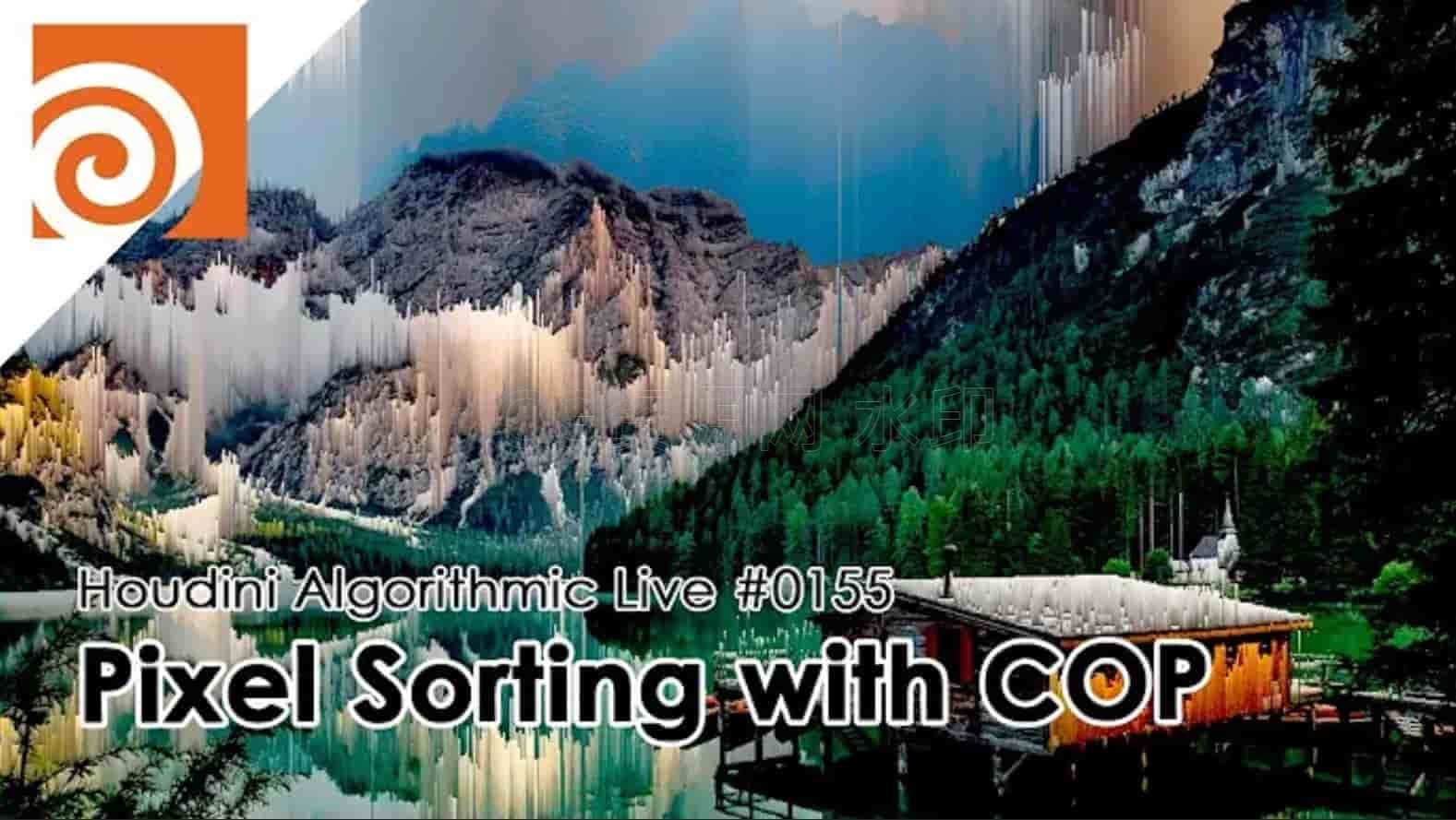Houdini像素求解器模块COP工程 Houdini Algorithmic Live - Pixel Sorting Solver with Cop-爱学习的老土狗 (中国版)